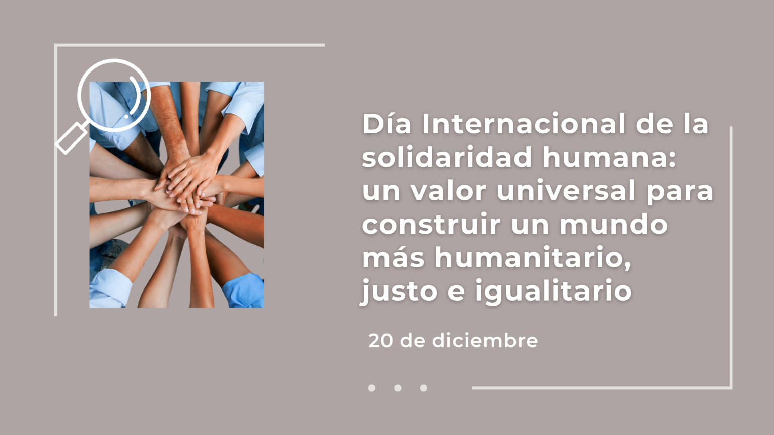 Día internacional sobre la solidaridad humana: un valor universal para construir un mundo más ...