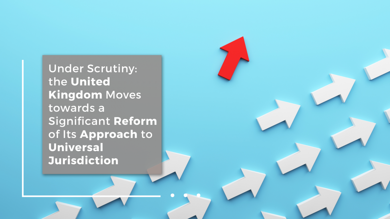 Under Scrutiny: the United Kingdom Moves towards a Significant Reform ...